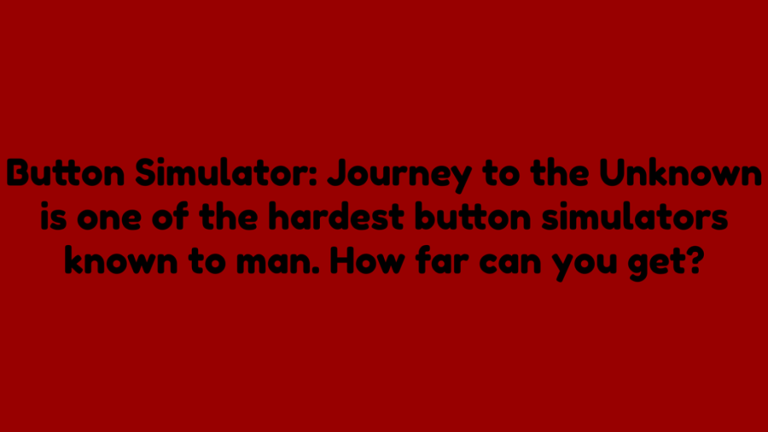 RobloxGo | Button Simulater: Journey to the Unknown - Real Time Stats ...
