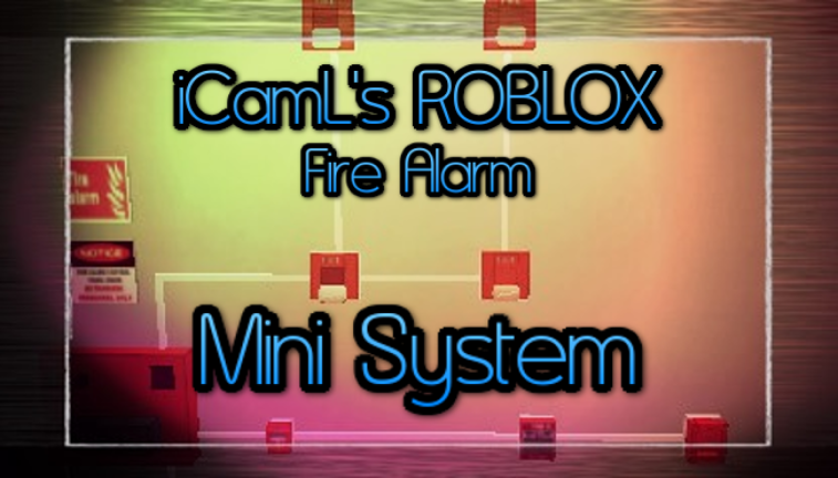 RobloxGo | ☆iCamL's ROBLOX Fire Alarm Mini System☆ - Real Time Stats ...