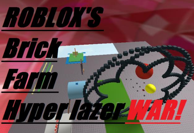 RobloxGo | ROBLOX's Brick farm, hyper lazer war! RE OPNING - Real Time ...