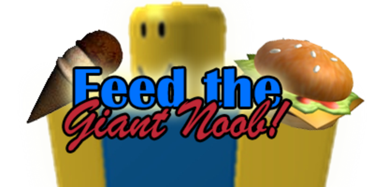RobloxGo | All New Feed the Giant Noob ~ UPDATES TO COME! - Real Time ...