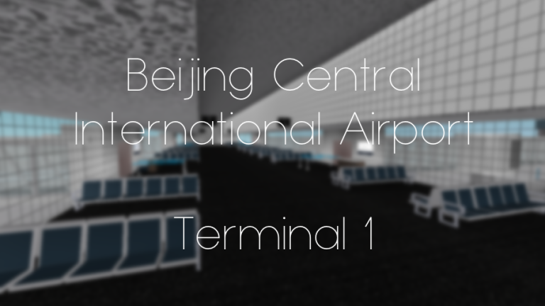 RobloxGo | Beijing Central International Airport [PEK] - Real Time ...