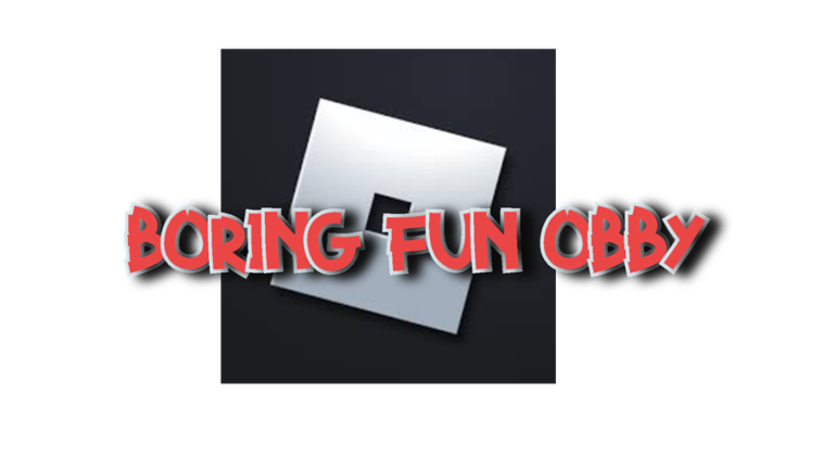 Boring Fun Obby
