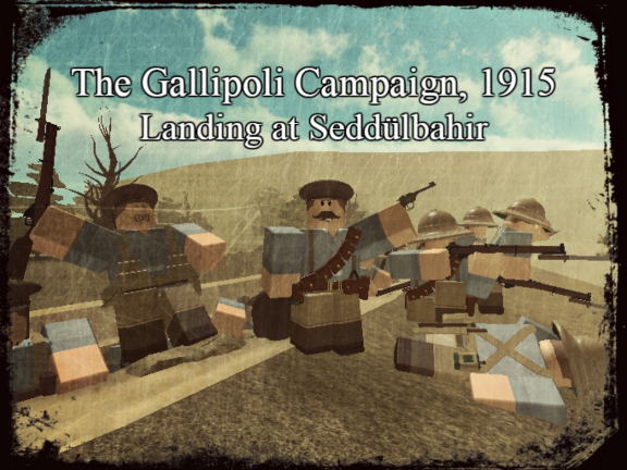 RobloxGo | The Gallipoli Campaign, Seddülbahir 1915 - Real Time Stats ...