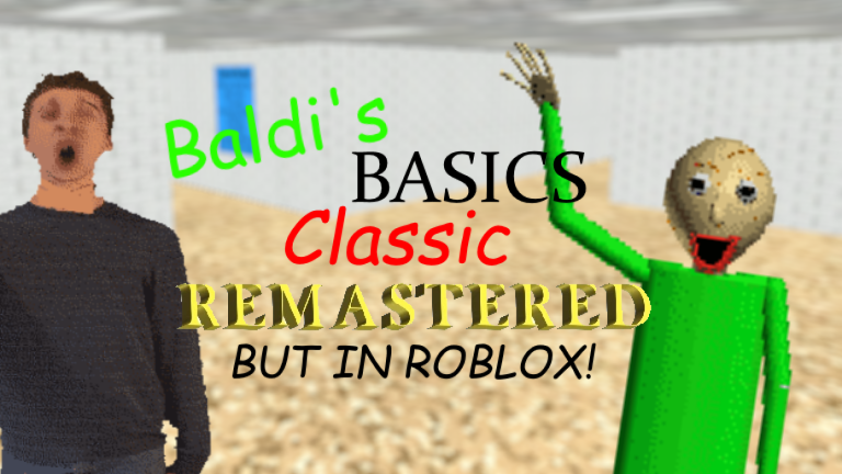 RobloxGo | [OLD & BROKEN]Baldi's Basics Classic Remastered - Real Time ...