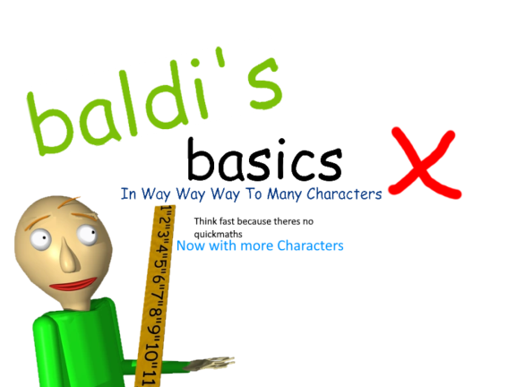RobloxGo | Baldi's Basics X In Way Way Way To Many Characters - Real ...